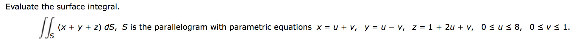 Solved Evaluate the surface integral. doubleintegral_S (x + | Chegg.com