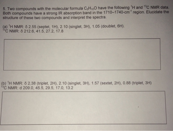 Solved Two compounds with the molecular formula C5H10O have | Chegg.com