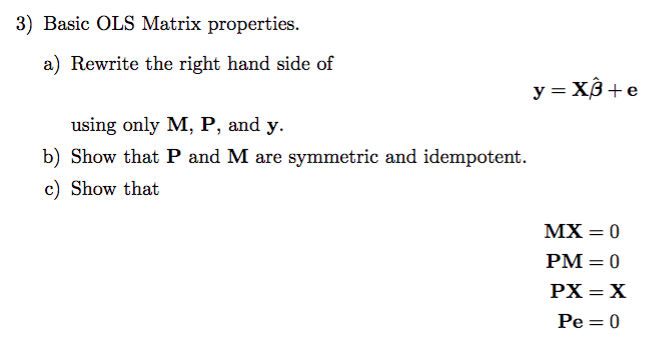 Solved 3) Basic OLS Matrix properties. a) Rewrite the right | Chegg.com