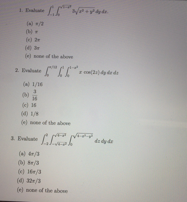 Solved Evaluate integral_-1^1 integral_0^Squareroot 1-x^2 3 | Chegg.com