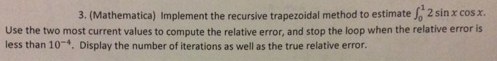 Solved Implement the recursive trapezoidal method to | Chegg.com