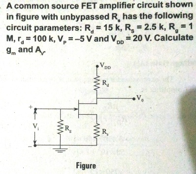 Solved A common source FET amplifier circuit shown in figure | Chegg.com