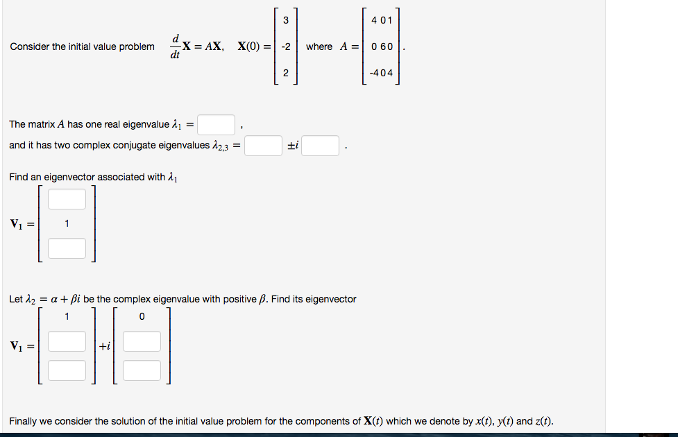 Solved 4 01 dt -404 The matrix A has one real eigenvalue λ 1 | Chegg.com