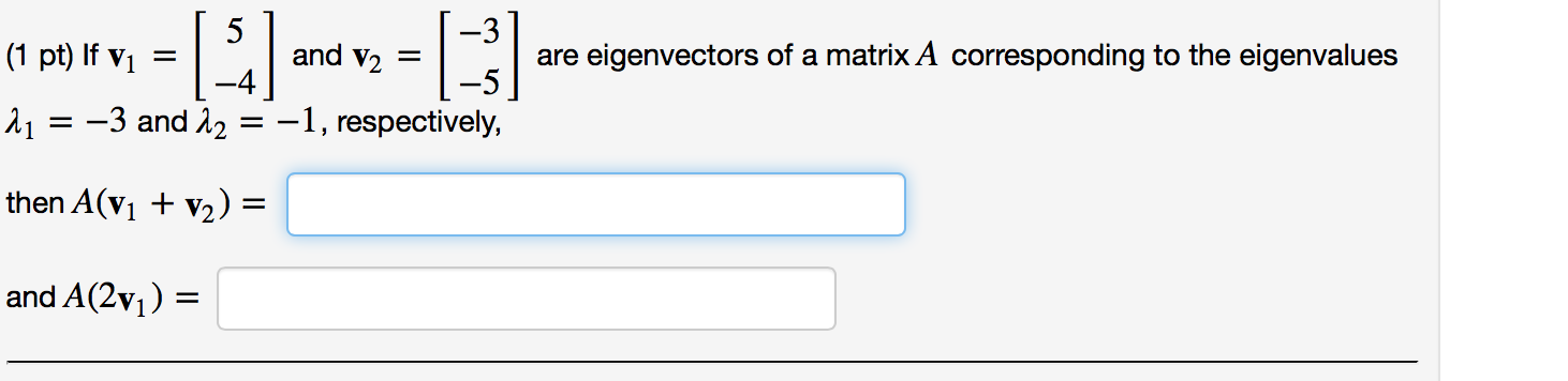 Solved If V_1=andv_2=[-3/-5]are eigenvectors of a matrix A | Chegg.com