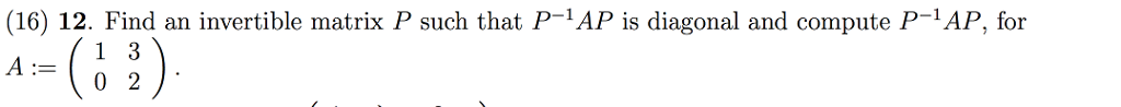 Solved Find an invertible matrix P such that P−1AP is | Chegg.com