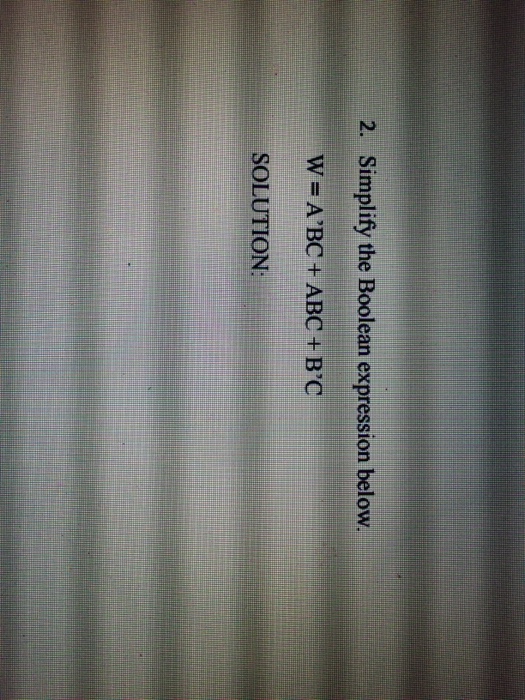 Solved 2. Simplify the Boolean expression below. | Chegg.com