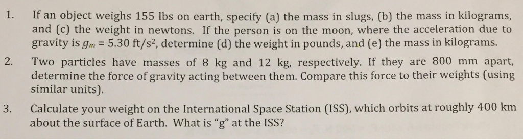 Solved 1. If an object weighs 155 lbs on earth, specify (a) | Chegg.com