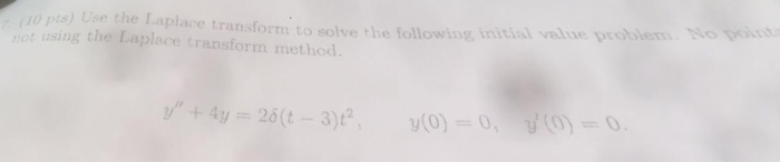 Solved Use the Laplace transform to solve the following | Chegg.com