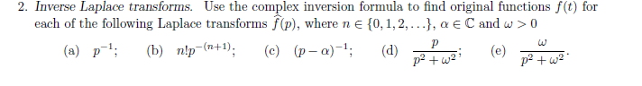 Solved Inverse Laplace transforms. Use the complex inversion | Chegg.com