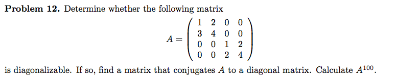 Solved Problem 12. Determine whether the following matrix | Chegg.com
