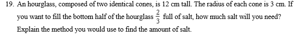 Solved An hourglass, composed of two identical cones, is 12 | Chegg.com