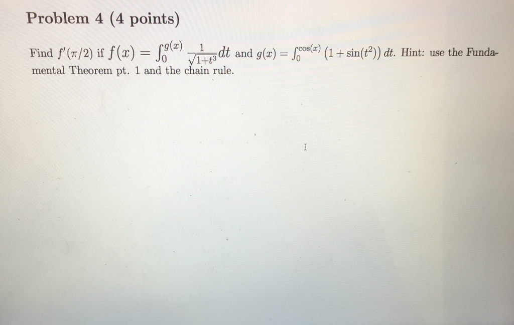 Solved Find f'(pi/2) if f(x) = integral^g(x) _0 1/squareroot | Chegg.com Solved Find f'(pi/2) if f(x) = integral^g(x) _0 1/squareroot | Chegg.com