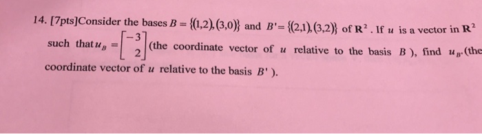 Solved Consider the bases B = {(1, 2), (3, 0)} and B' = {(2, | Chegg.com