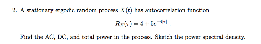 Solved 2. A stationary ergodic random process X(t) has | Chegg.com