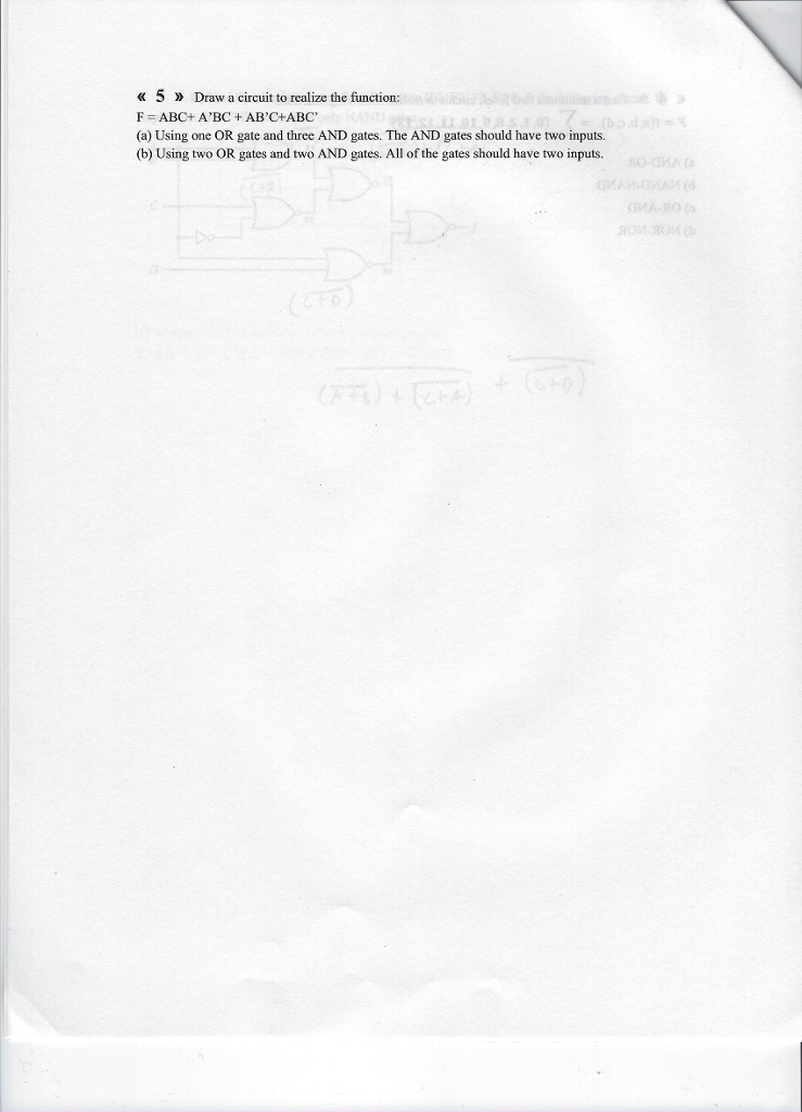 Solved Draw a circuit to realize the function: F = ABC+ A'BC | Chegg.com