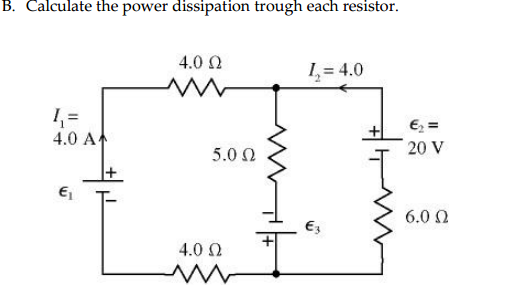 Solved B, Calculate the power dissipation trough each | Chegg.com