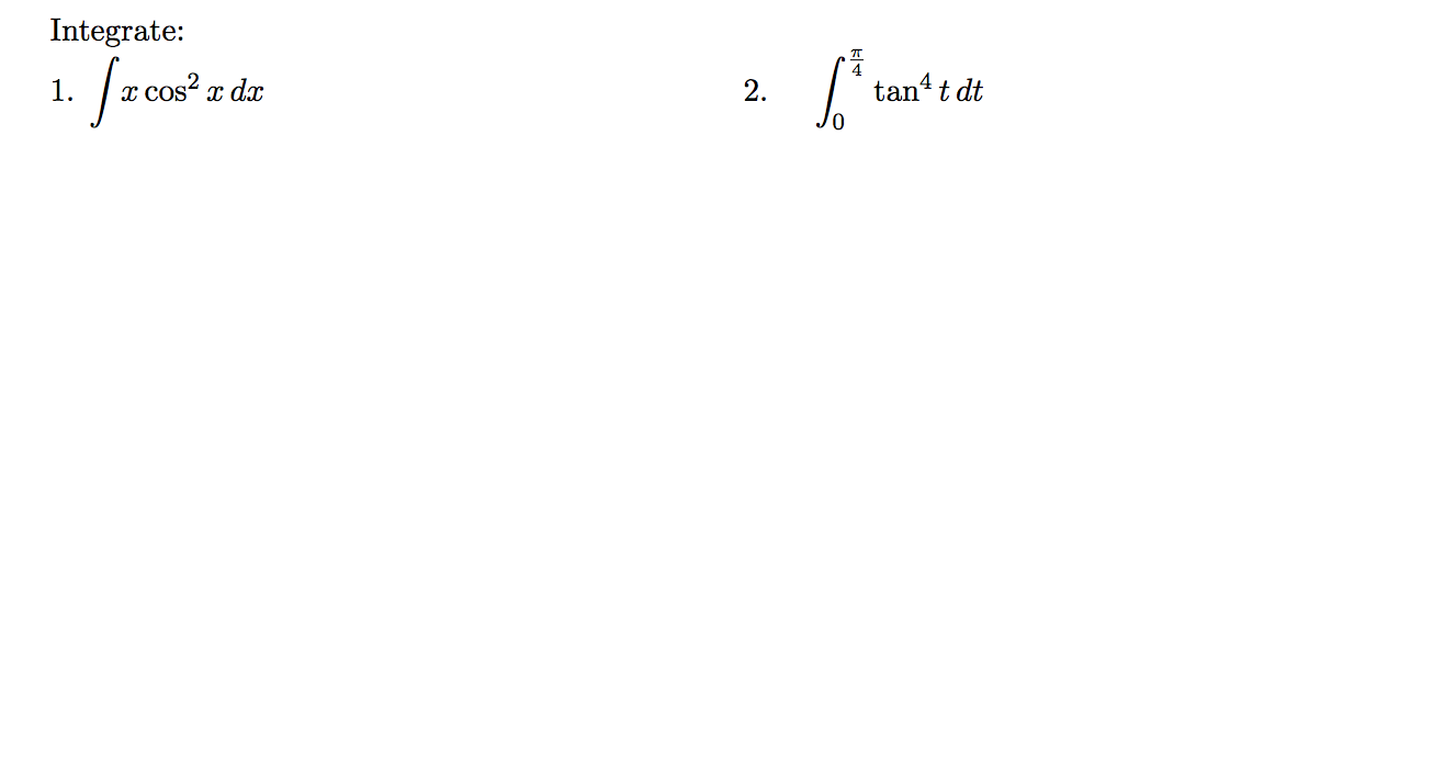 Solved Integrate: integral x cos^2 x dx integral^pi/4_0 | Chegg.com