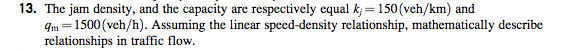 Solved The jam density, and the capacity are respectively | Chegg.com