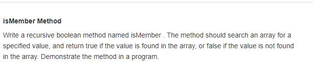 Solved Write A Recursive Boolean Method Named Ismember The