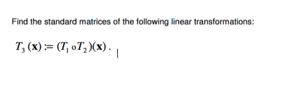 Find the standard matrices of the following linear | Chegg.com