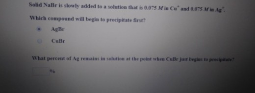 Solved Solid NaBr is slowly added to a solution that is | Chegg.com