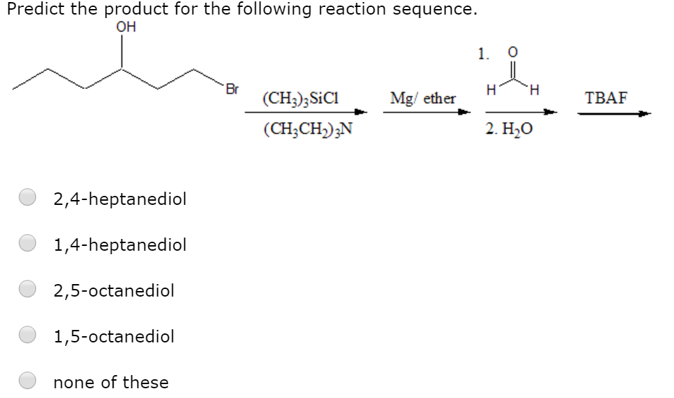 Solved Predict the product for the following reaction | Chegg.com