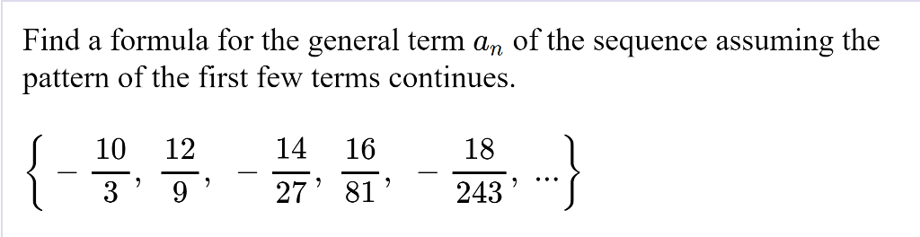 Solved Find a formula for the general term an of the | Chegg.com