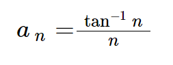 Solved Find the limit of the sequence. A_n = tan^-1 n/n | Chegg.com