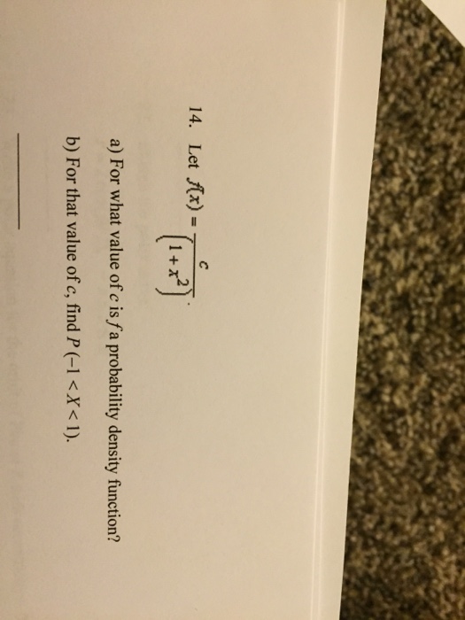 Solved Let f(x) = c/(1 + x^2). For what value of c is f a | Chegg.com
