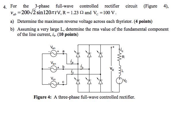 Solved 4. For the 3-phase full-wave controlled rectifier | Chegg.com