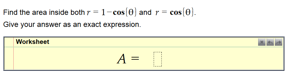 Solved Find the area inside both r = 1 - cos (theta) and r = | Chegg.com