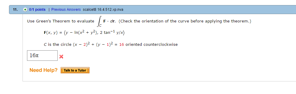 Solved Use Green's Theorem to evaluate integral_c F middot | Chegg.com