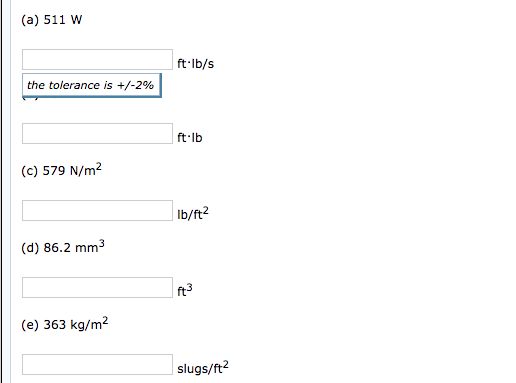 Solved (a) 511 W ft lb/s the tolerance is +/-2% ft-lb (c) | Chegg.com