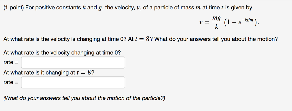 Solved (1 point) For positive constants k and g, the | Chegg.com