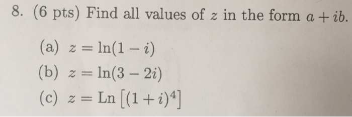Solved 8. Find all values of z in the form a +ib (a) | Chegg.com