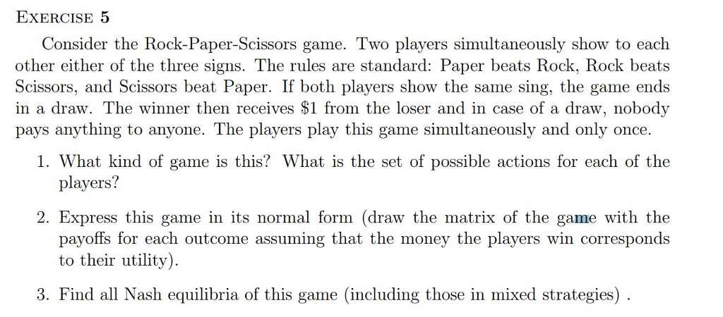 Solved EXERCISE 5 Consider the Rock-Paper-Scissors game. Two | Chegg.com