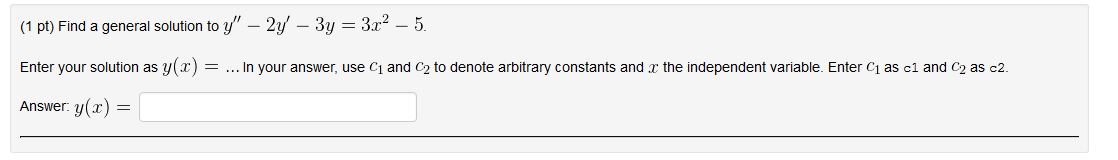 Solved Find a general solution to y" - 2y' - 3y = 3x^2 - 5. | Chegg.com