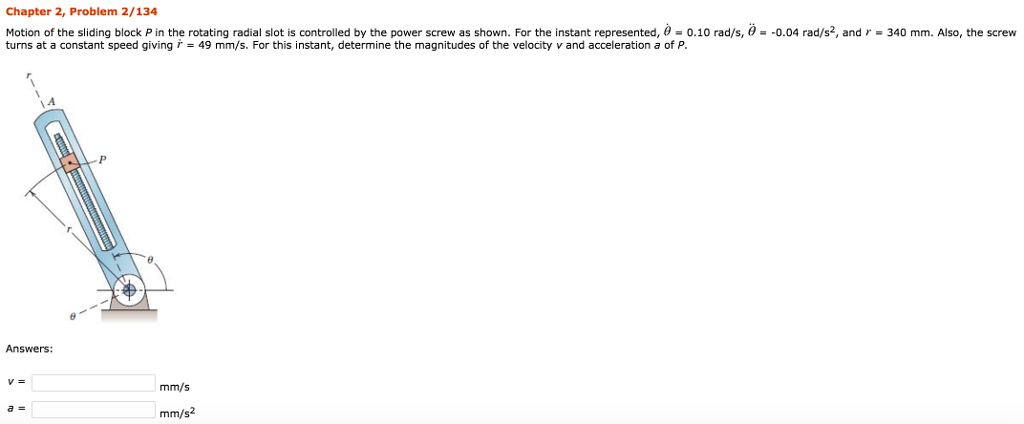 Solved Chapter 2, Problem 2/134 Motion of the sliding block | Chegg.com