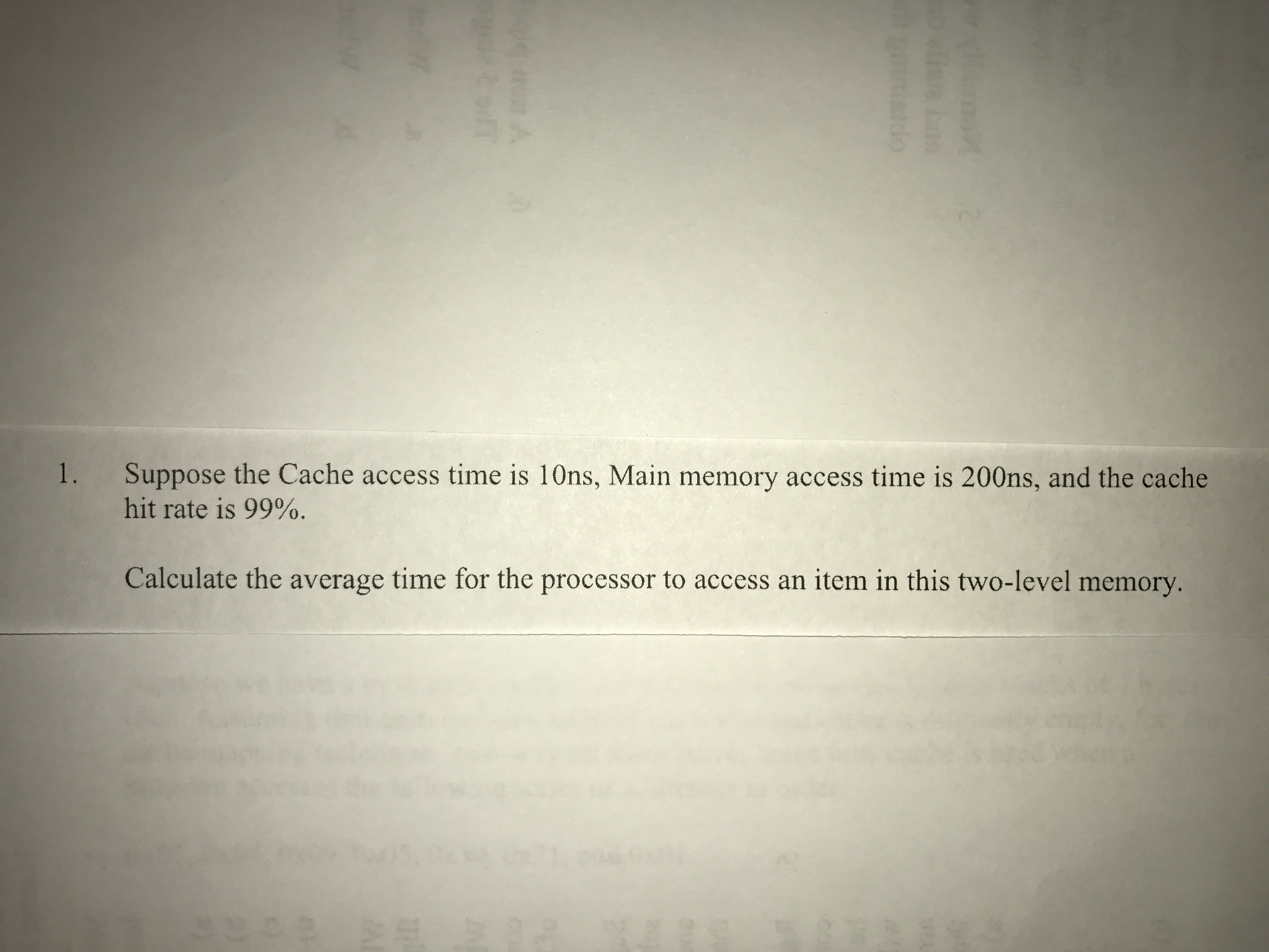 Solved Suppose the Cache access time is 10ns, Main memory | Chegg.com