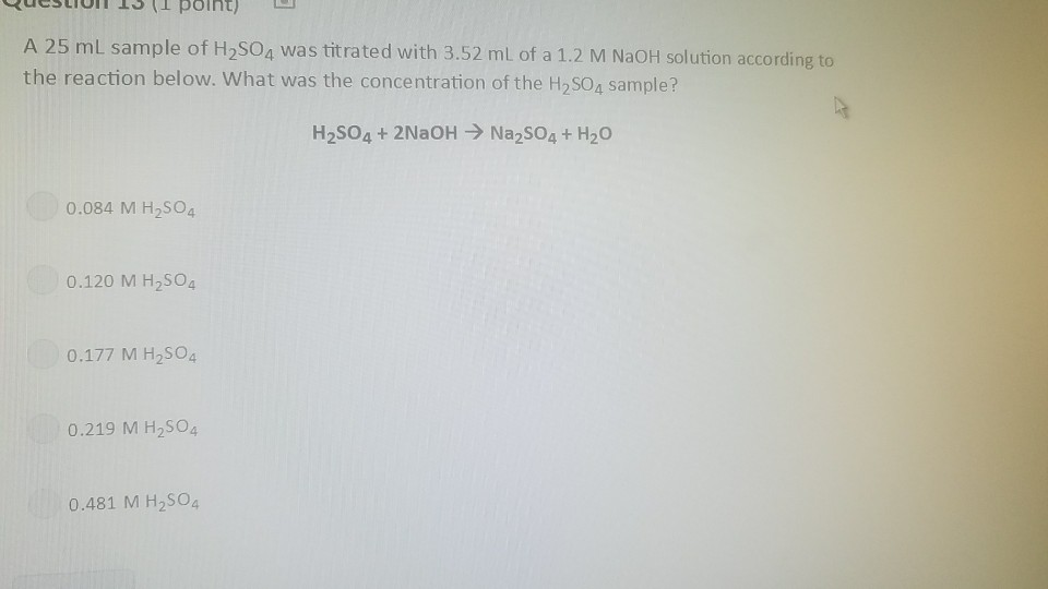 Solved uestiOn LS (1 point) A 25 ml sample of H2SO4 was | Chegg.com