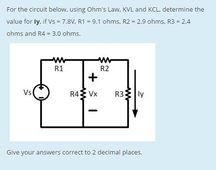 Solved For the circuit below, using Ohm's Law, KVL and KCL, | Chegg.com