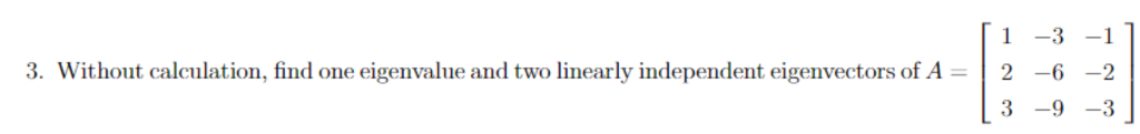 Solved 1-3-1 3. Without calculation, find one eigenvalue and | Chegg.com