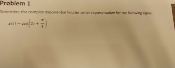 Solved Determine the complex exponential Fourier series | Chegg.com