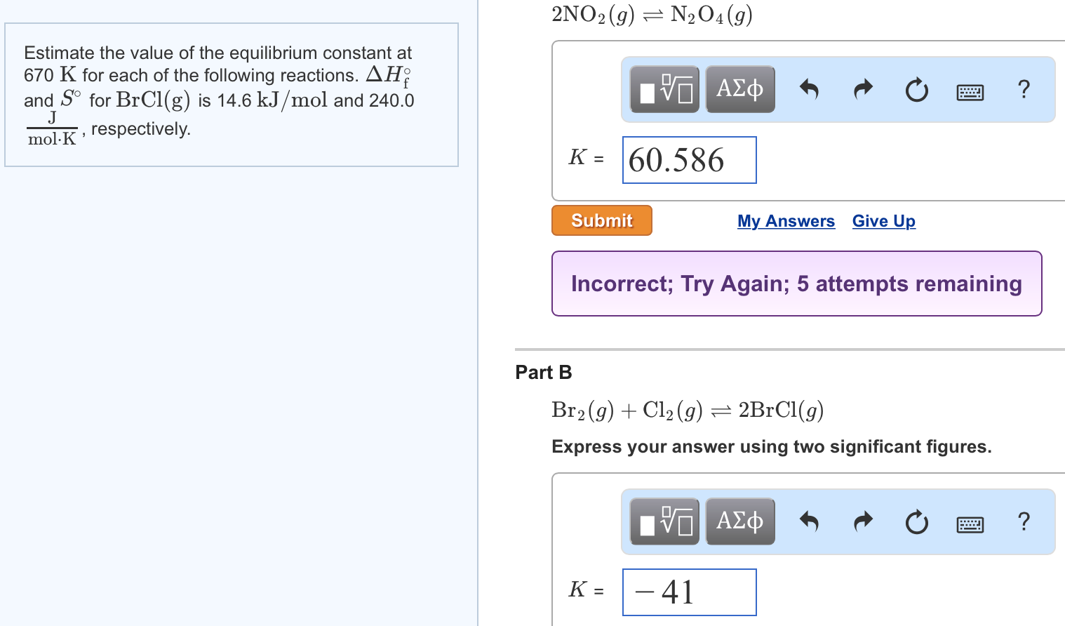 Solved 2NO2 (g) N2O4 (g) Estimate the value of the | Chegg.com