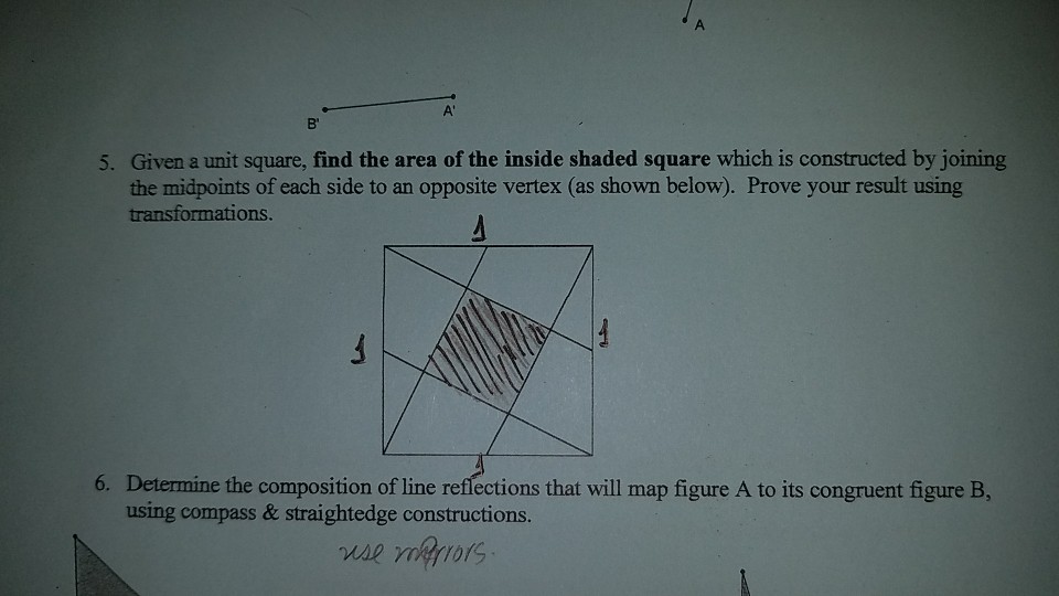 Solved A' B' 5. Given a unit square, find the area of the | Chegg.com