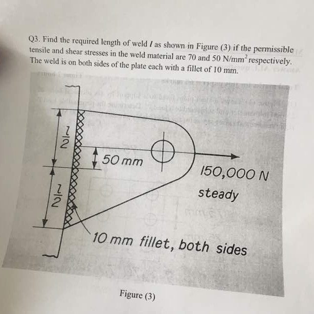 Solved Q3. Find the required length of weld I as shown in | Chegg.com