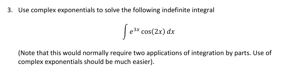 Solved 3. Use complex exponentials to solve the following | Chegg.com