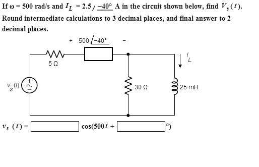 Solved If w=500 rad/s and IL =2.5-40 degree A in the circuit | Chegg.com