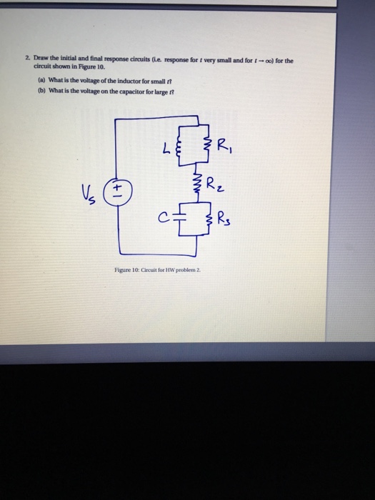 Solved Draw the initial and final response circuits (i.e. | Chegg.com