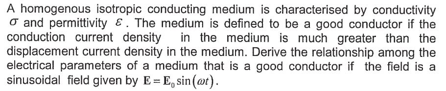 Solved A homogenous isotropic conducting medium is | Chegg.com